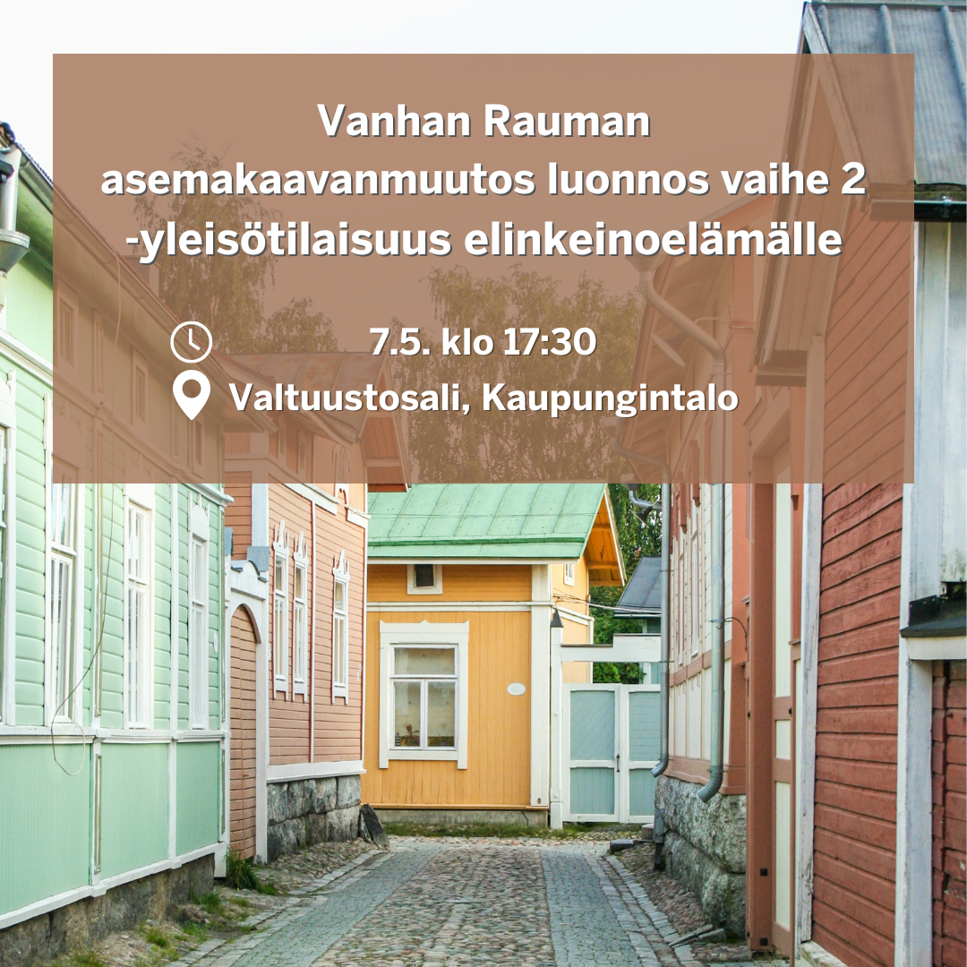 Vanhan Rauman asemakaavanmuutos vaihe 2 - yleisötilaisuus ...