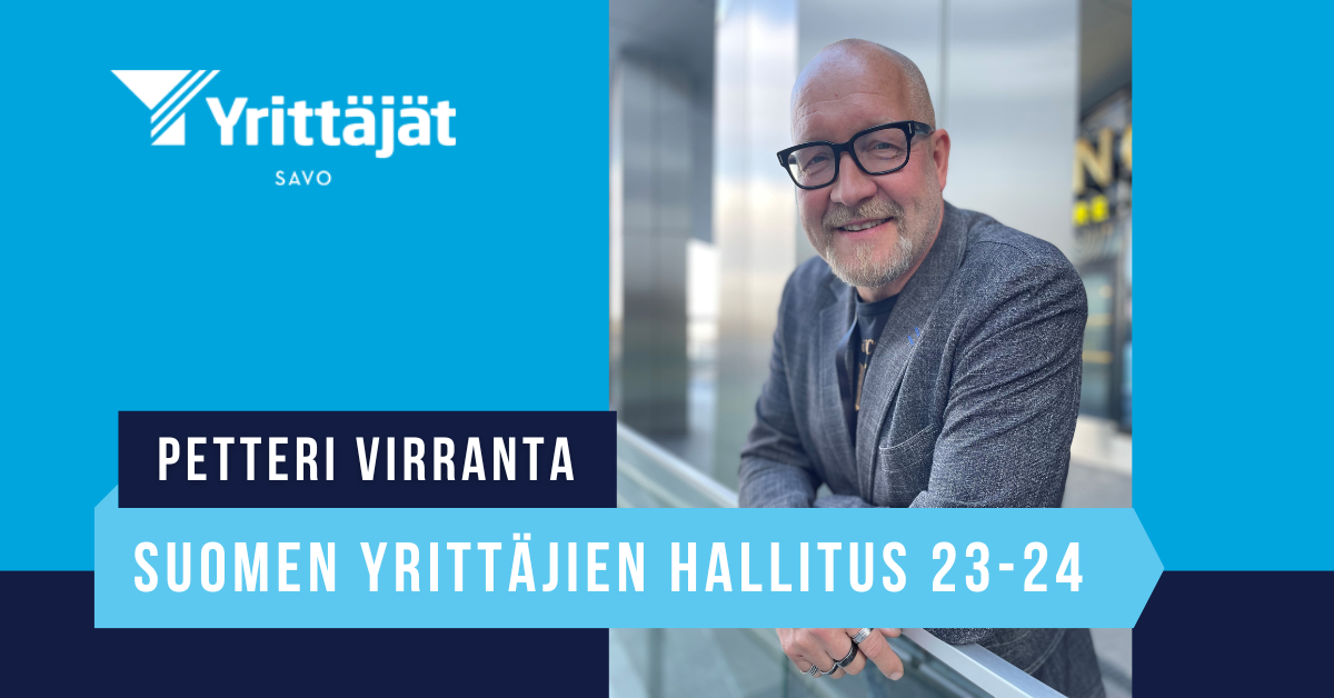 Petteri Virranta on valittu Suomen Yrittäjien hallitukseen - Yrittajat.fi